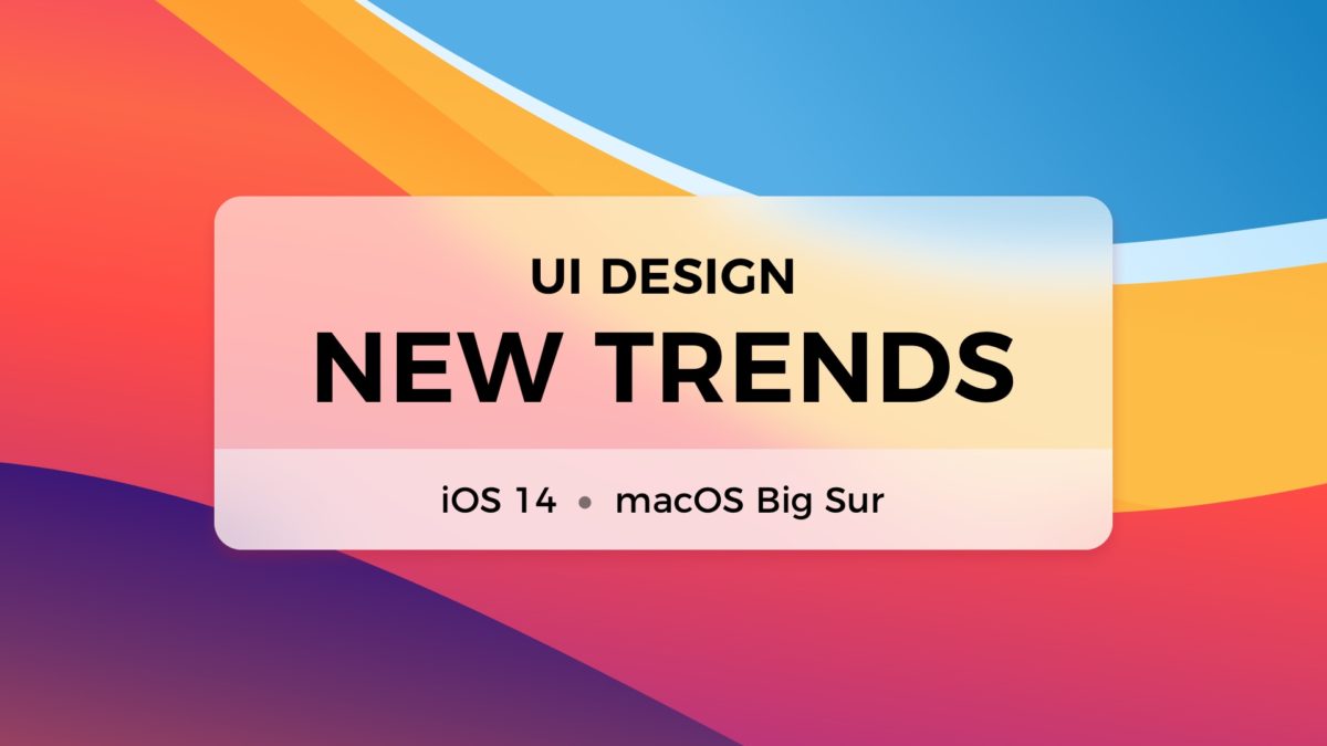 What iOS14 and macOS Big Sur means to UI Design? | UXMISFIT.COM